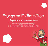 Réservez l’exposition Voyage en mathématiques entre le 6 mars et le 29 ...